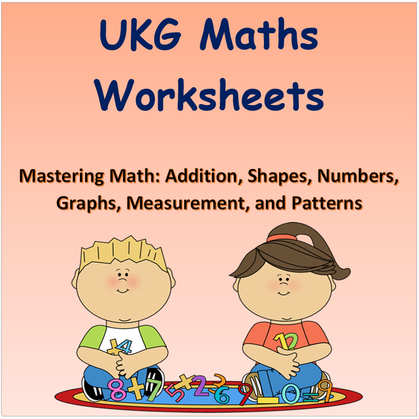 UKG Maths Worksheets | 300 Printable Mathematics Worksheets for UKG ...